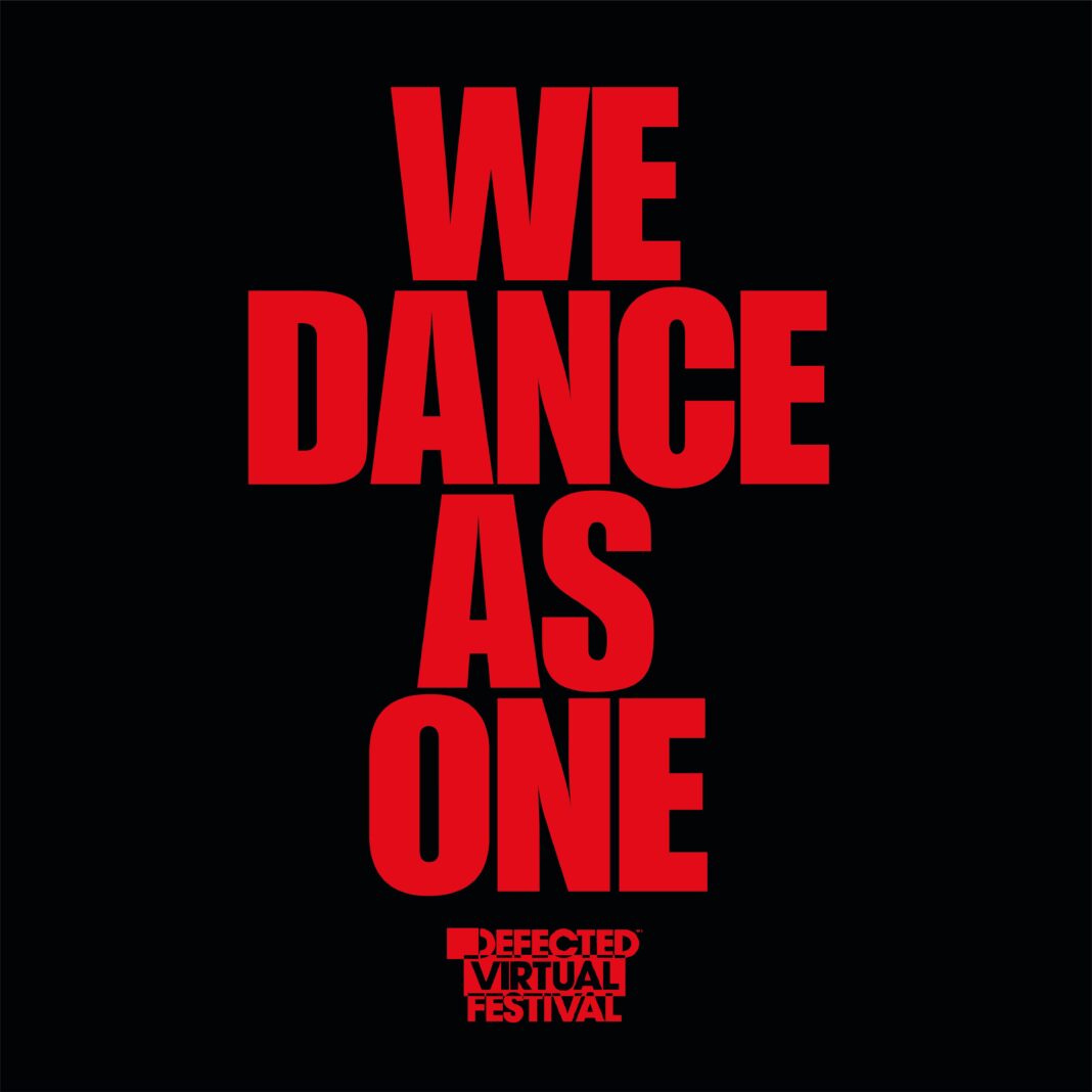 DEFECTED launch new three-part virtual event: WE DANCE AS ONE! | Ibiza ...