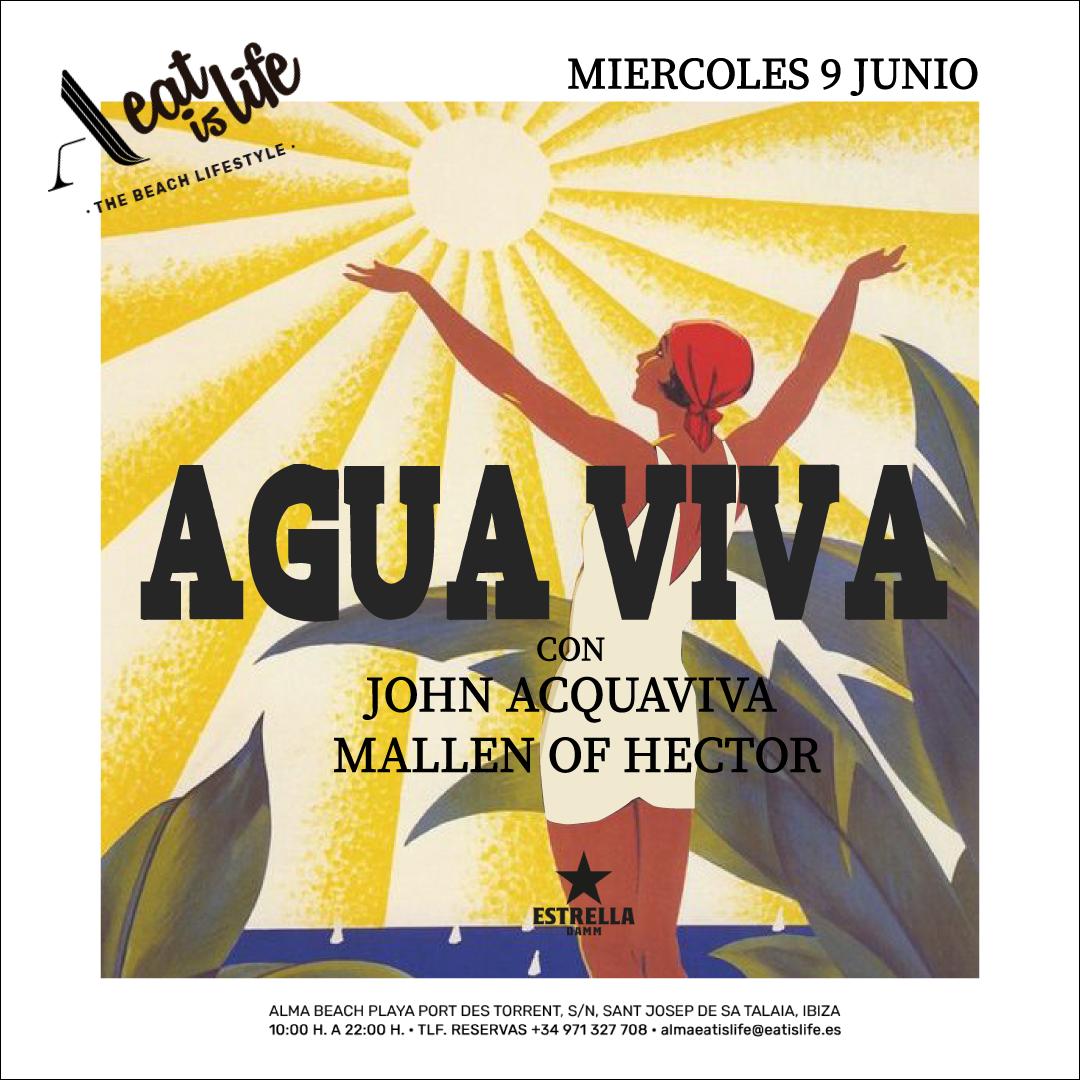 Alma Beach- Eat is life presents “AGUA VIVA” with John Acquaviva ...