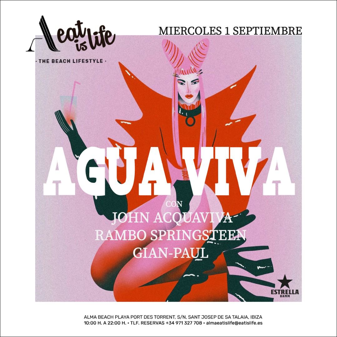 Alma Beach- Eat is life Ibiza presents: Agua Viva , with John Acquaviva ...