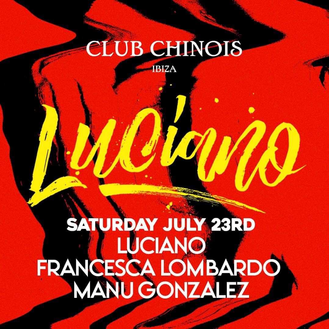 Club Chinois Ibiza hosts Luciano, Francesca Lombardo & Manu Gonzalez ...
