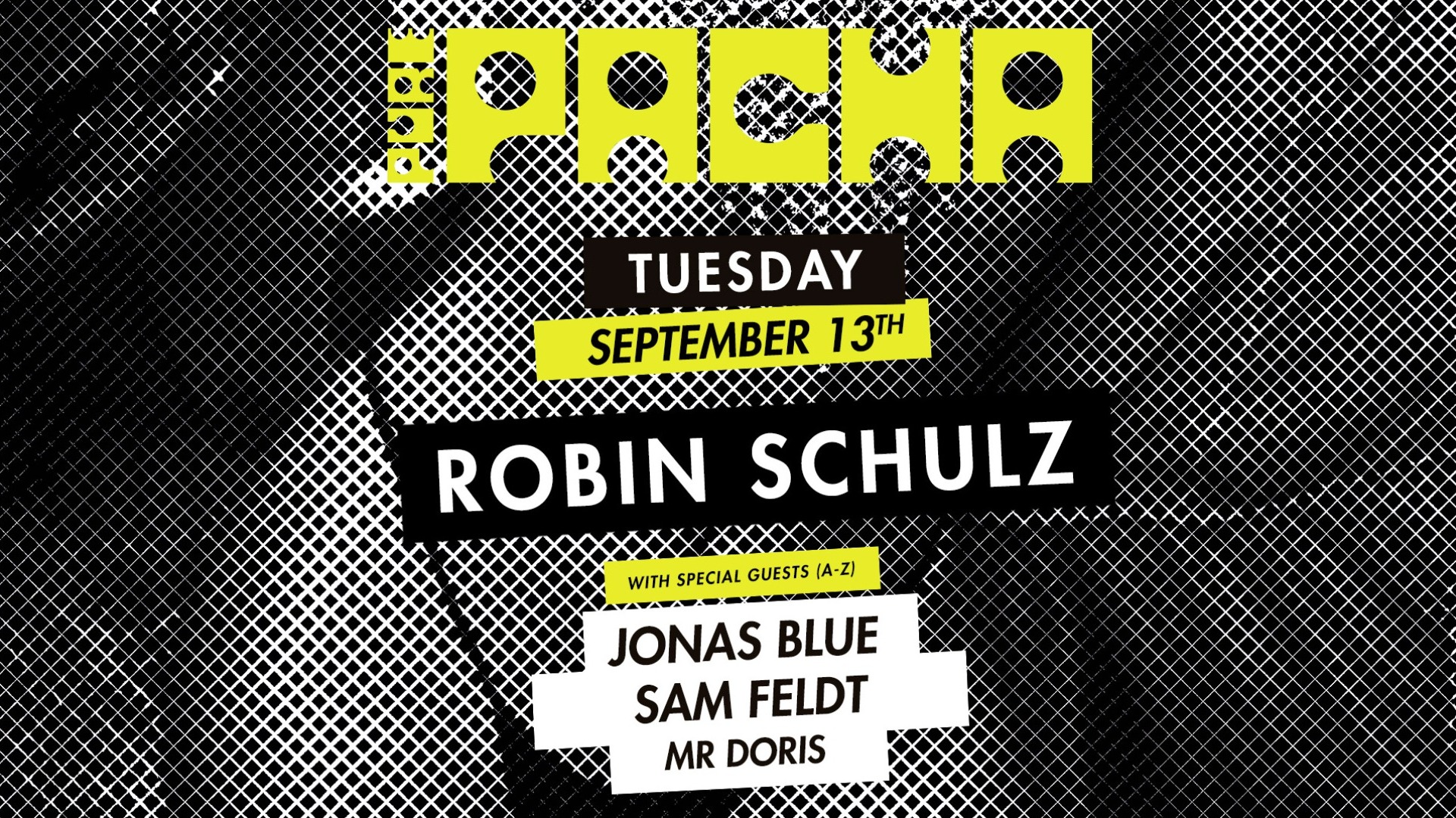 Pacha Ibiza presents Robin Schulz, Jonas Blue, Sam Feldt & Mr Doris ...