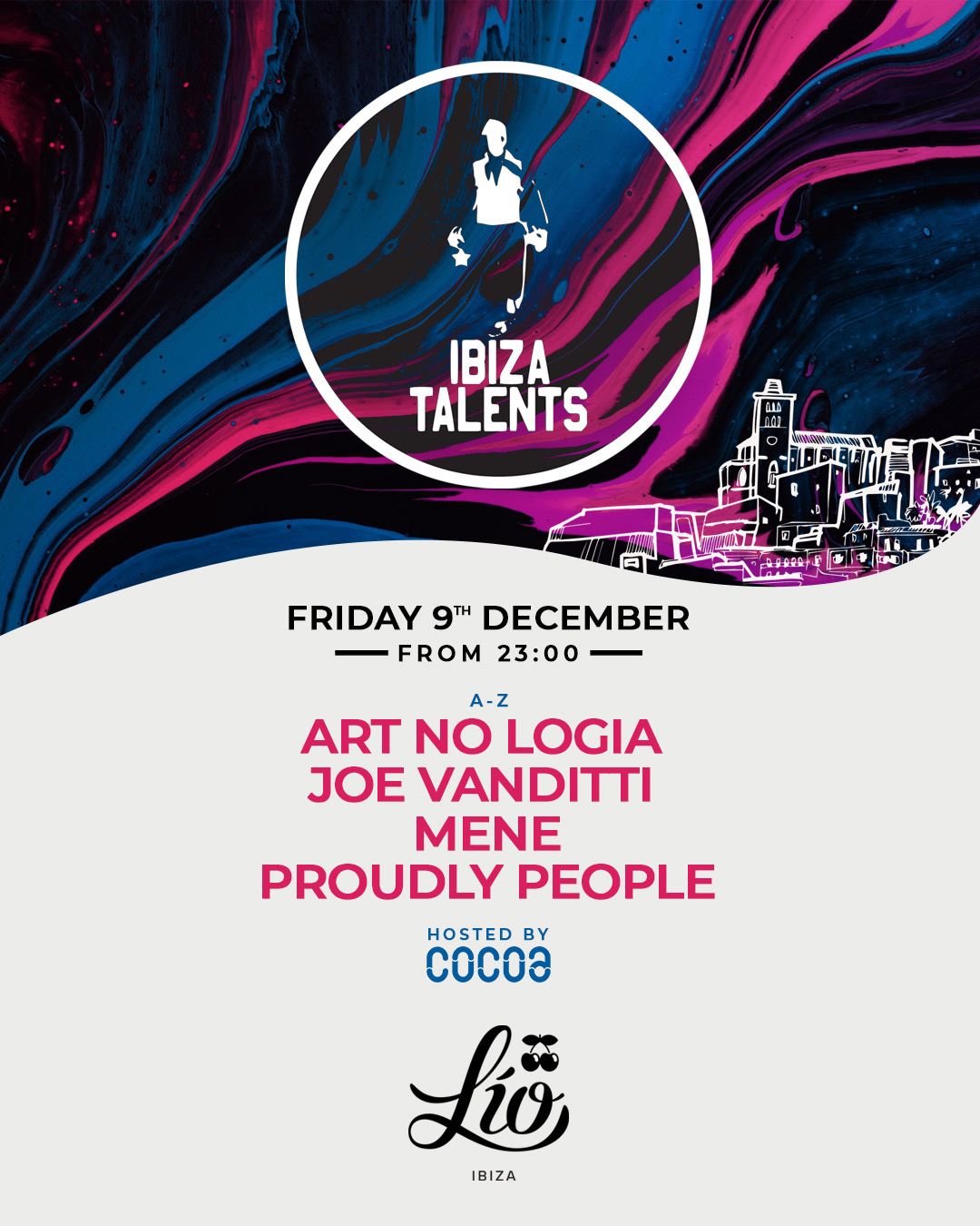 Ibiza Talents at Lìo hosts: Art No Logia, Joe Vanditti, Mene, Proudly ...