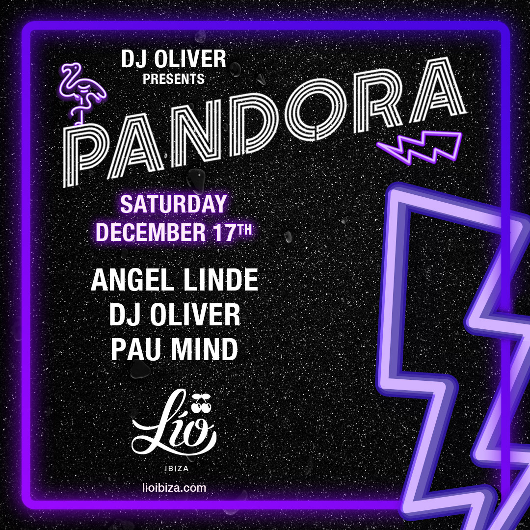 Pandora at Lìo Ibiza, with Dj Oliver, Angel Linde, Pau Mind! | Ibiza by ...