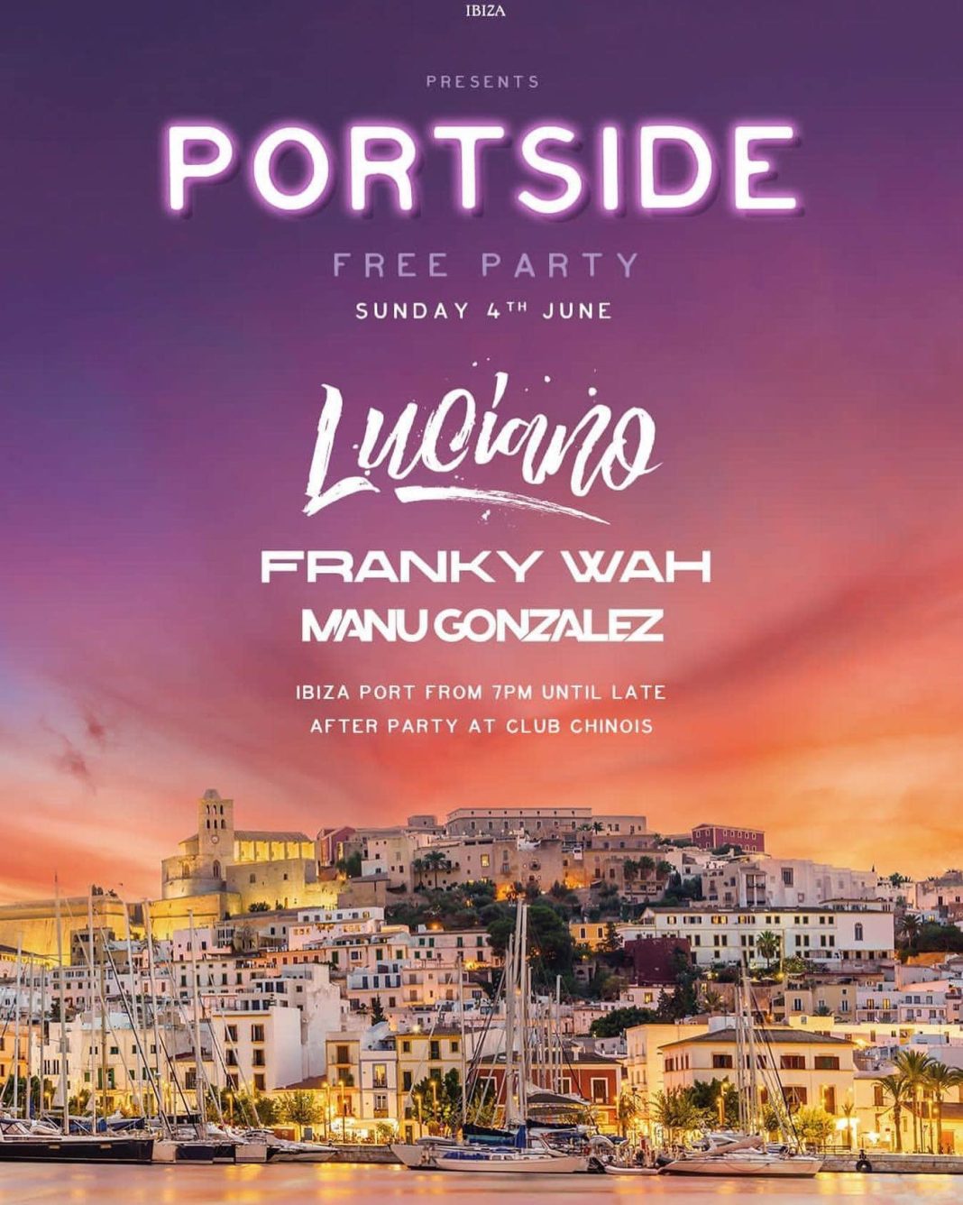 Portside Ibiza: free party with Luciano, Franky Wah, Manu Gonzalez ...