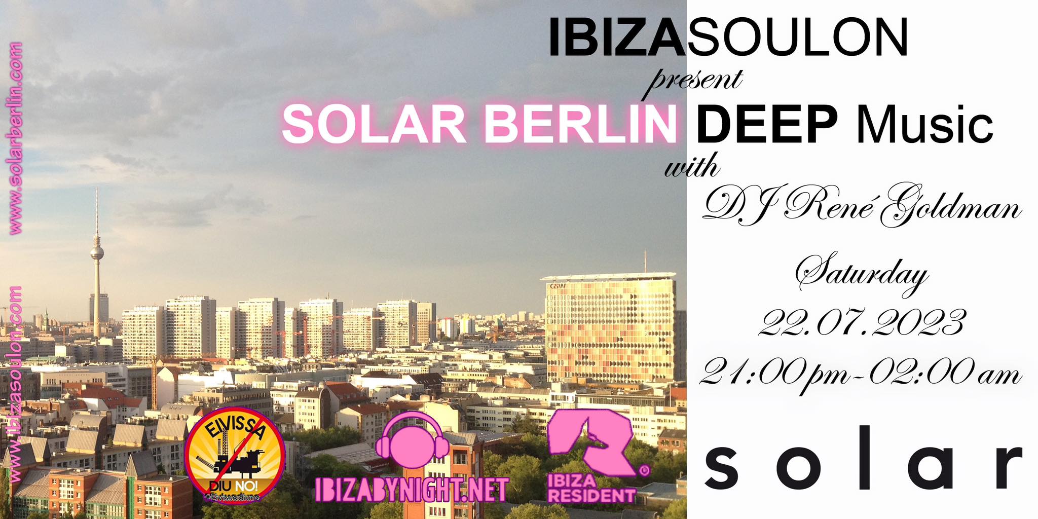 Solar Berlin hosts Ibiza Soulon with Renè Goldman Saturday, July 22nd ...