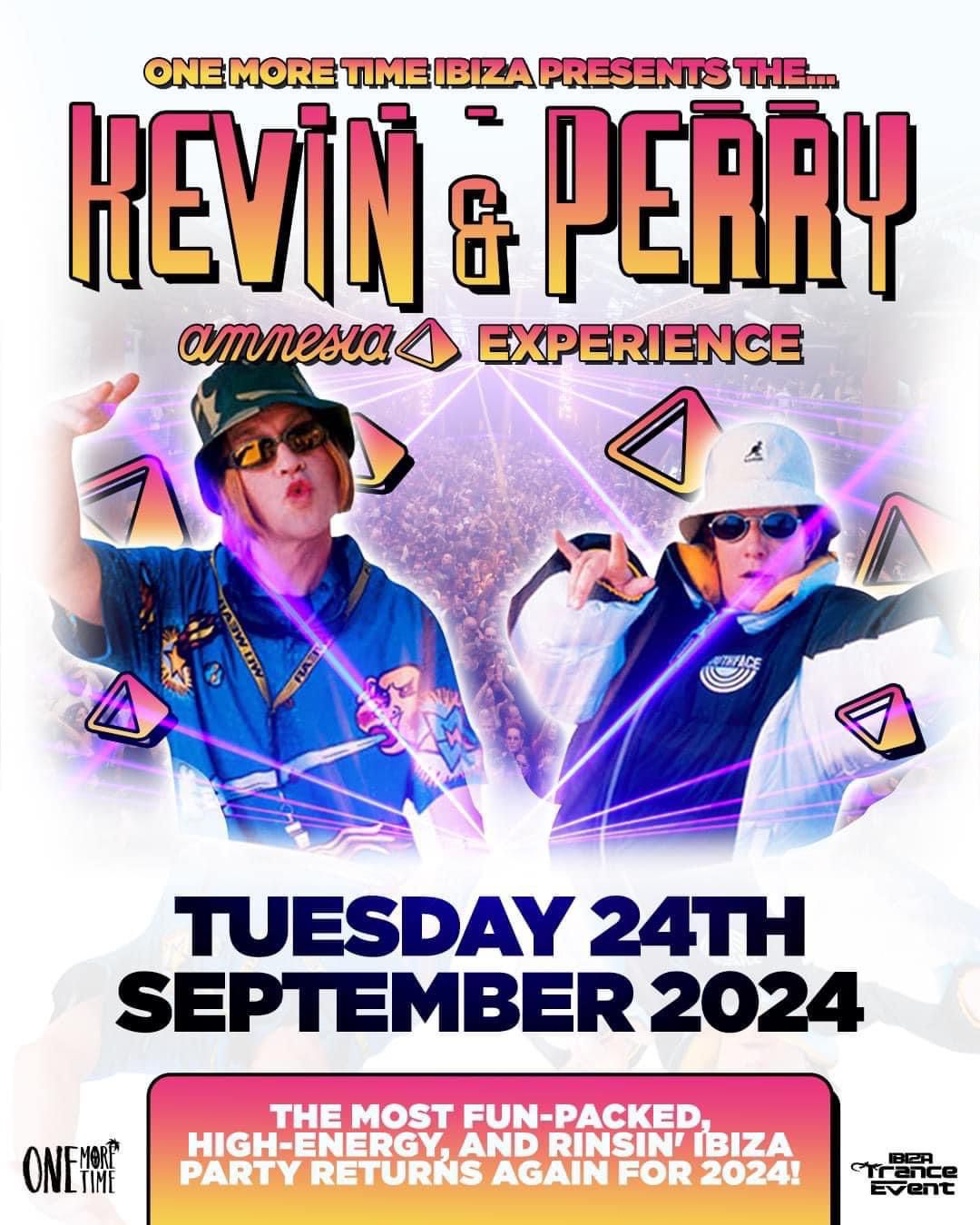 One More Time Ibiza presents the Kevin & Perry Amnesia experience ...