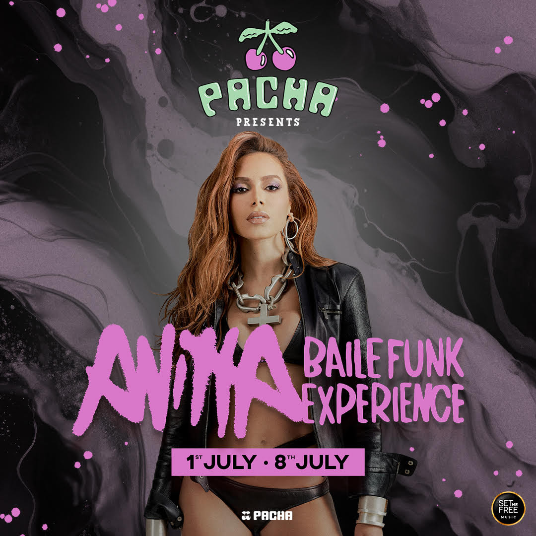 Pacha Ibiza announces two exclusive parties with “ANITTA’S BAILE FUNK EXPERIENCE TOUR 2024 ...