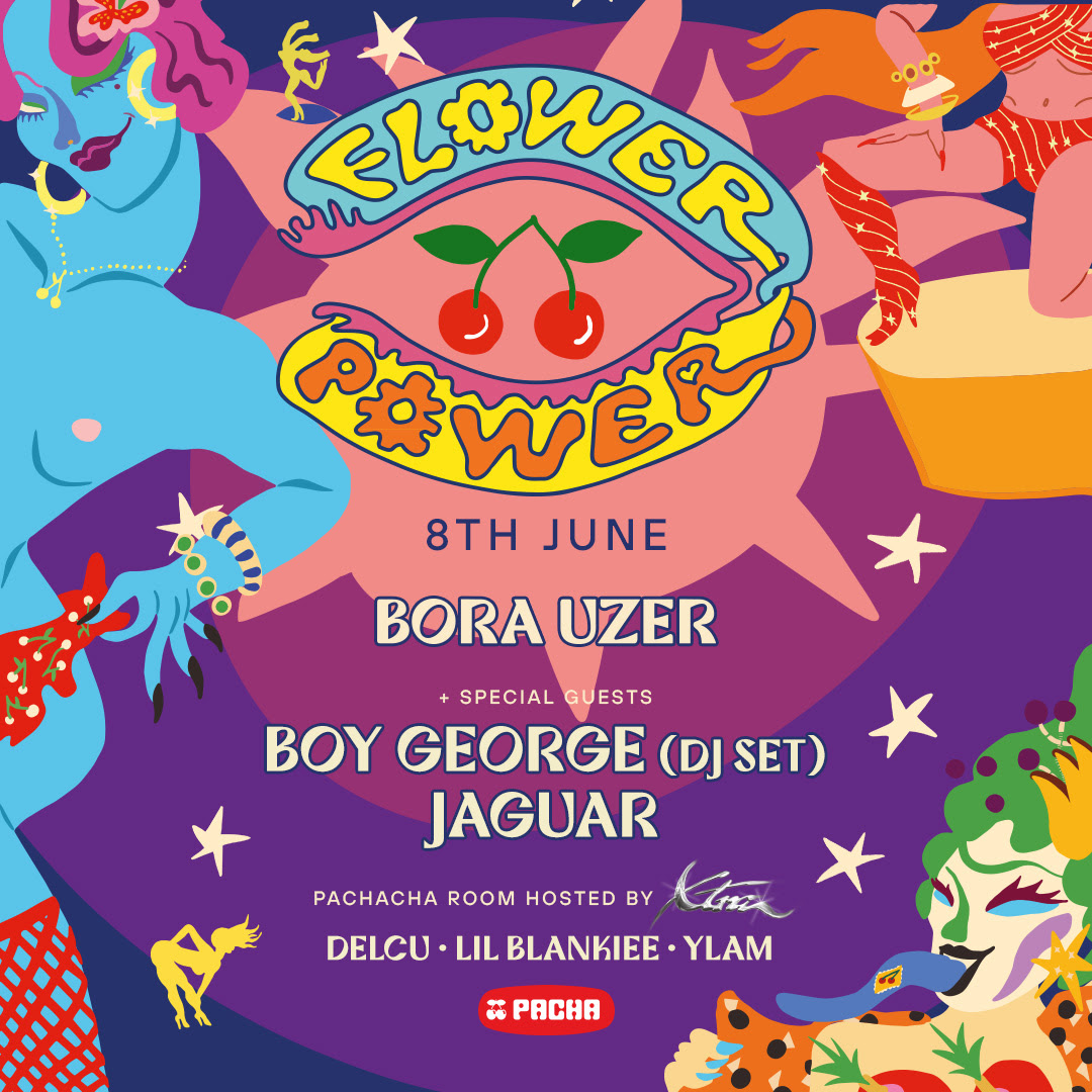 Flower Power at Pacha Ibiza hosts Bora Uzer, Boy George (dj set ...
